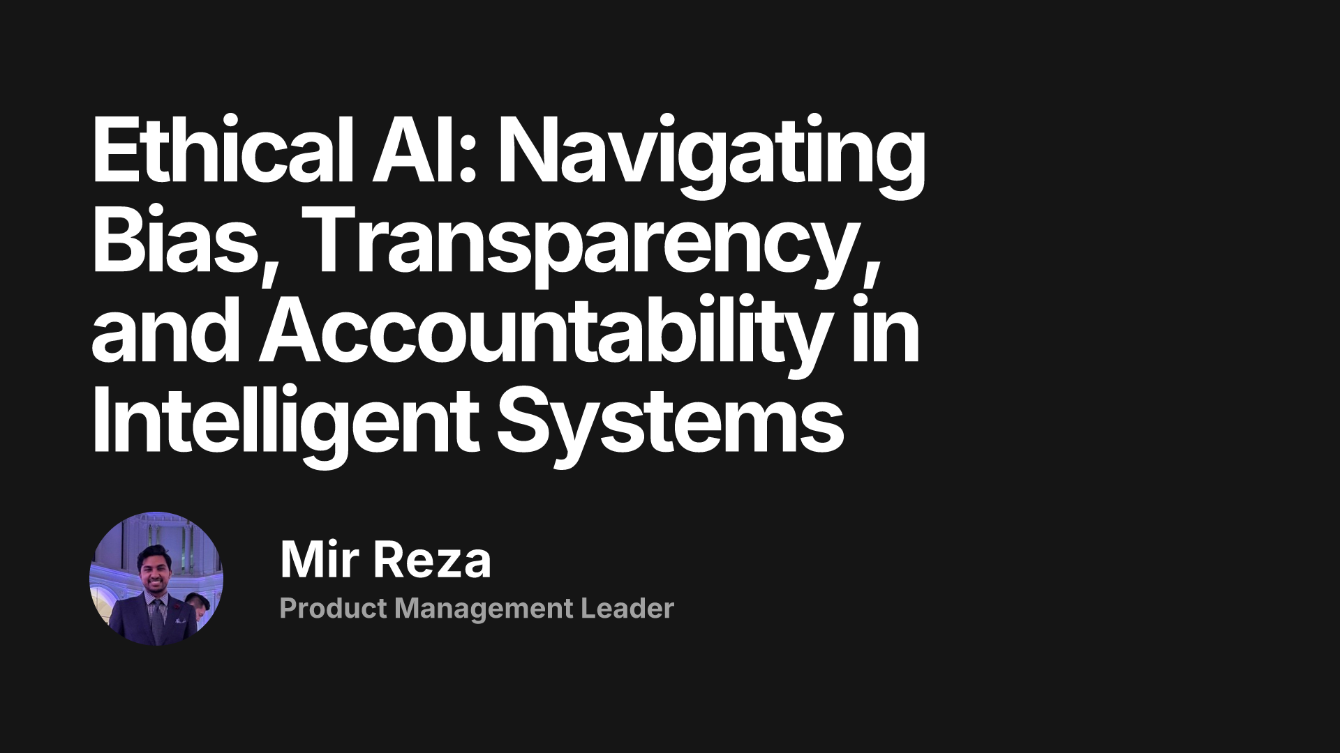 Ethical AI: Navigating Bias, Transparency, and Accountability in Intelligent Systems